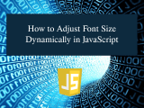 How To Adjust Font Size Dynamically In Javascript Sourcecodester